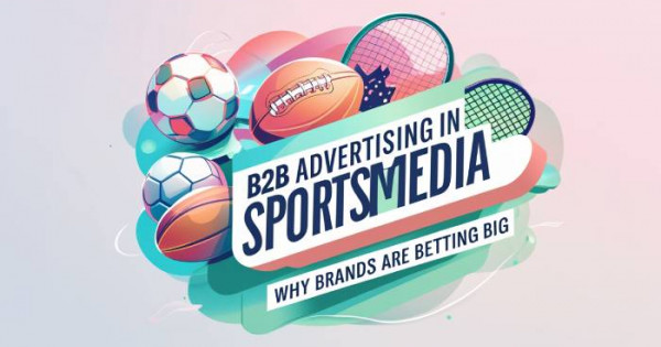 B2B Content | Digital Advertising | Sports Business | Digitally