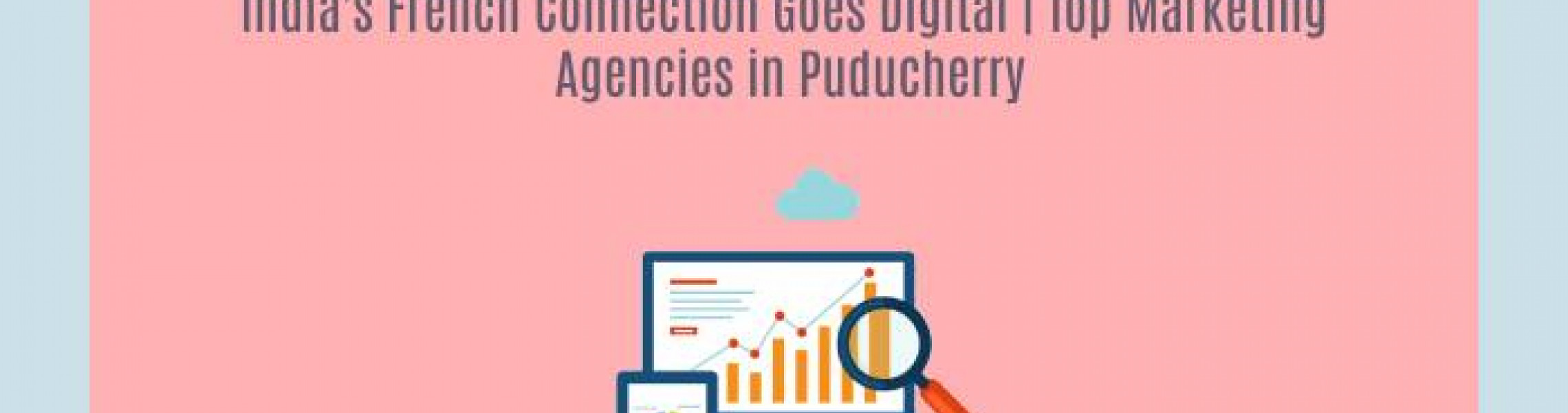 Marketing Agencies in Puducherry | India's French Goes Digital