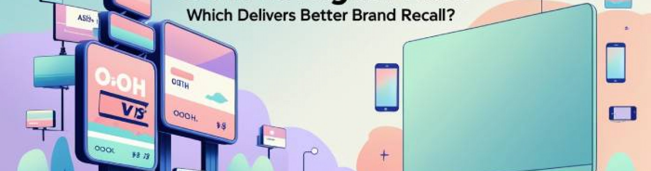 Brand awareness | OOH Marketing trends 2025 | Digital marketing