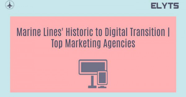 Unlocking Marine Lines' Historic to Digital Transition | Elyts ...